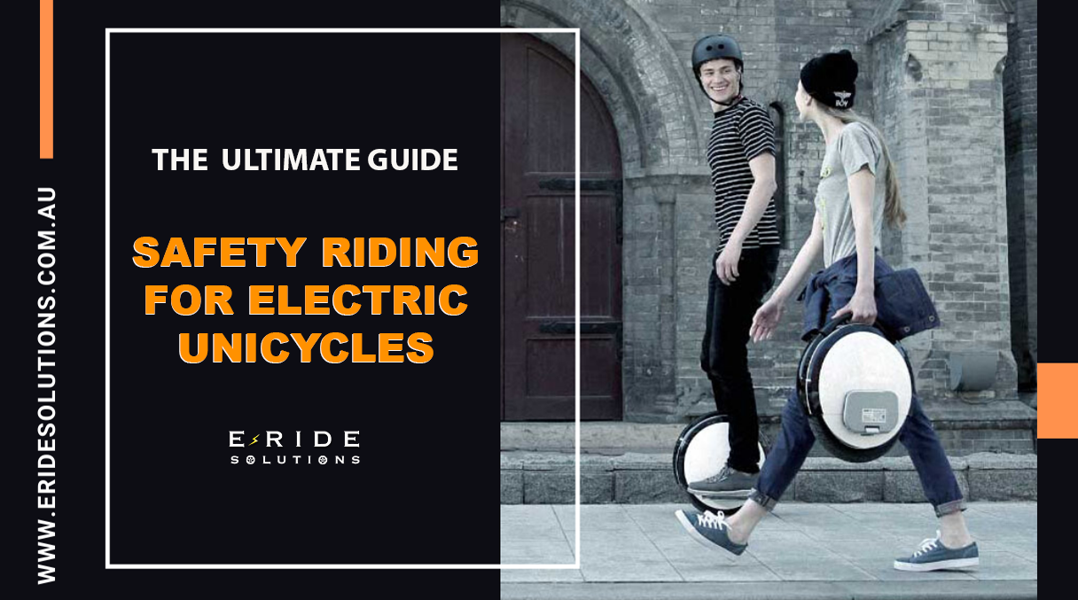 The Ultimate Guide To Safe Riding of Electric Unicycles – E-Ride Solutions